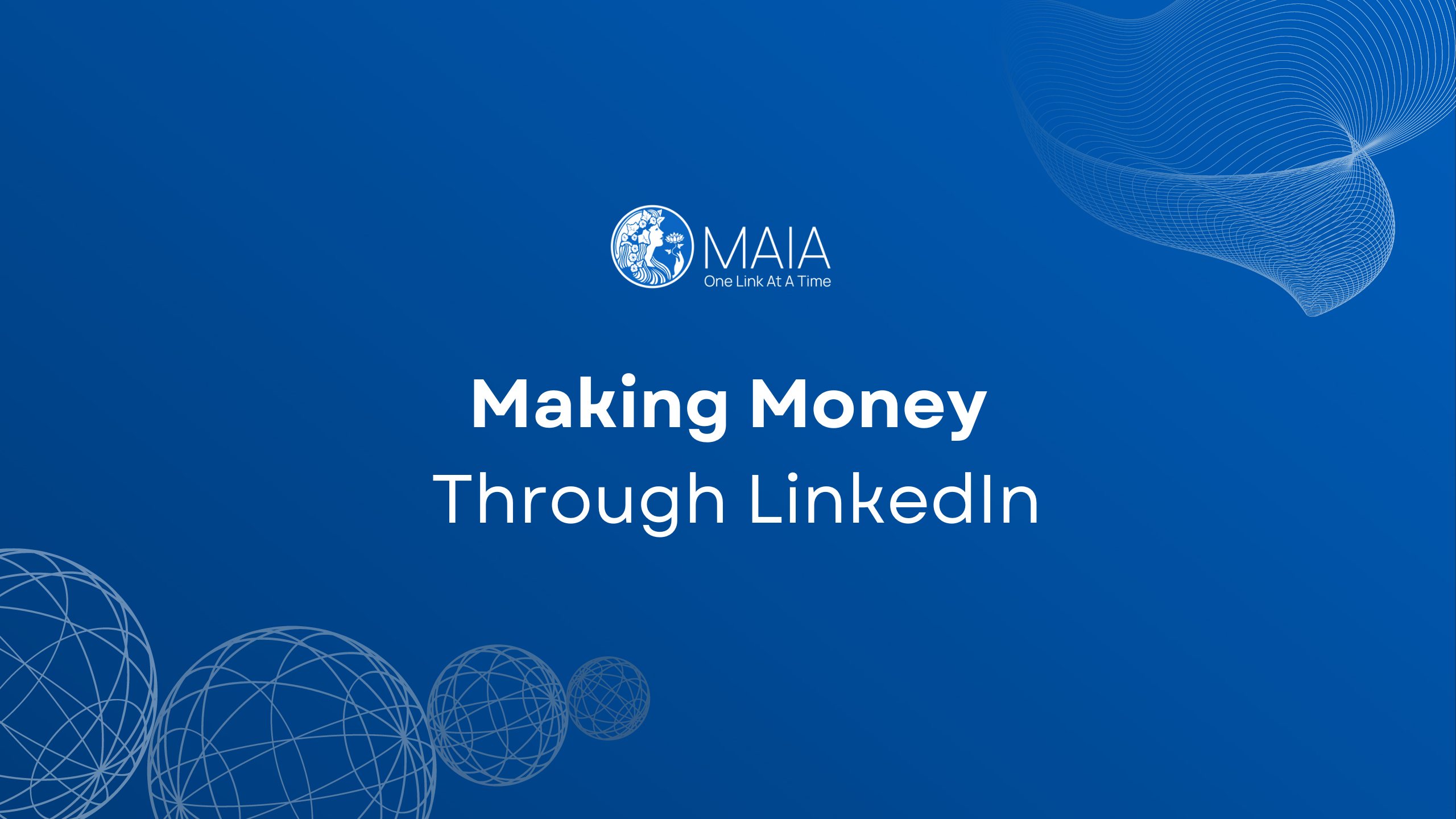 Team MAIA | How Can You Make Money Through LinkedIn?