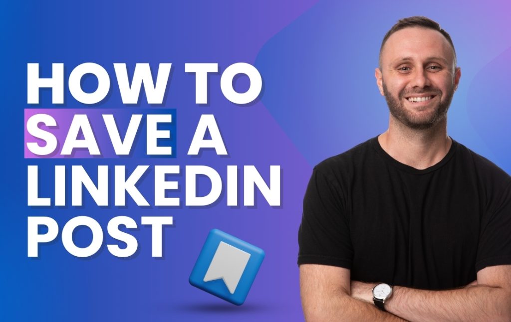 How to Find Saved Posts on LinkedIn | MAIA Digital